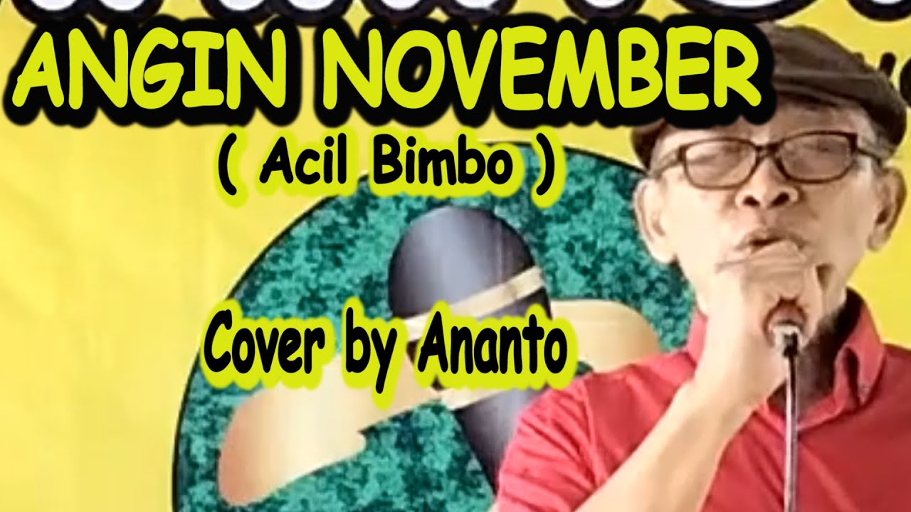 ANGIN NOVEMBER ( Acil Bimbo ) Cover by Ananto - YouTube