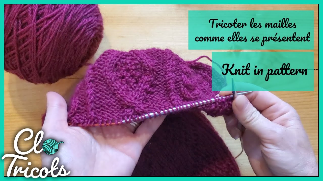 Tutoriel Tricot - Tricoter les mailles comme elles se présentent (knit ...