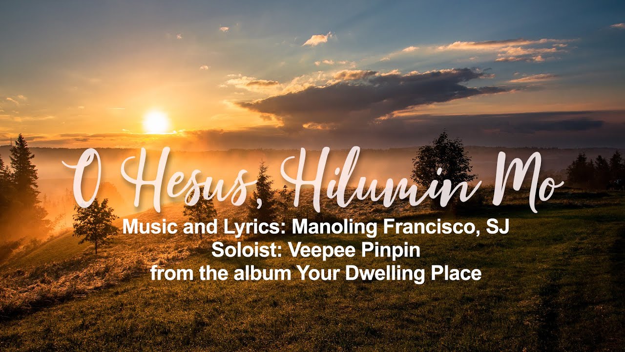 O Hesus, Hilumin Mo - Himig Heswita (Lyric Video) - YouTube Music