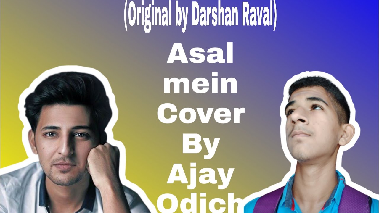 Asal mein | Album song | Cover By Ajay Odich - YouTube