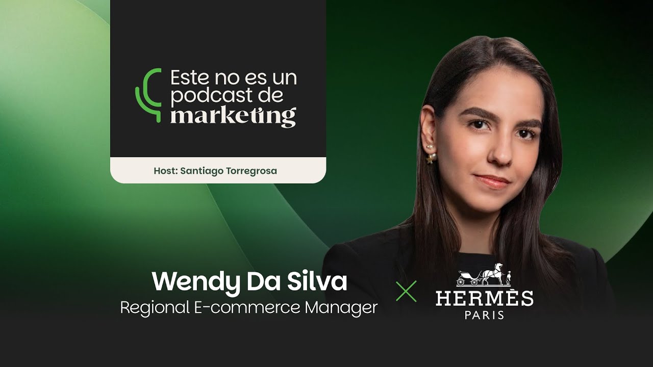 Ep. 04 | Wendy Da Silva - De Dior a Hermès: Los aprendizajes ocultos de la industria del lujo ...