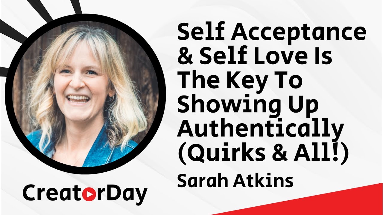 Sarah Atkins - Self Acceptance & Self Love Is The Key To Showing Up ...