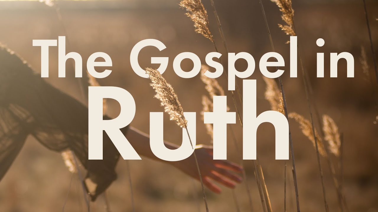 The Gospel in Ruth // 1 - YouTube