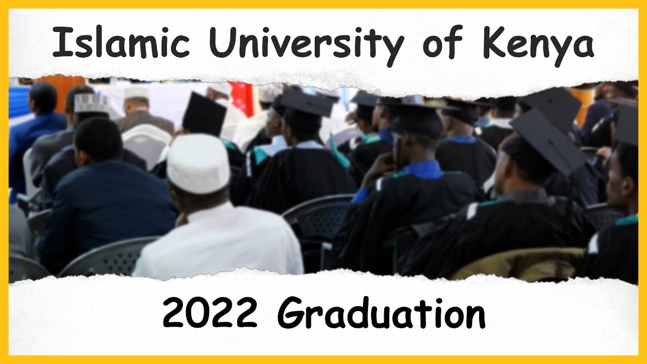 Islamic University of Kenya Graduation Highlights - YouTube