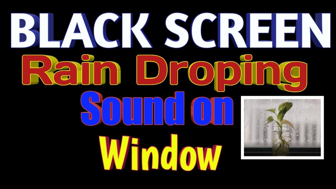 Black Screen Rain Water on Window Sound with Thunderstorm Sound For ...