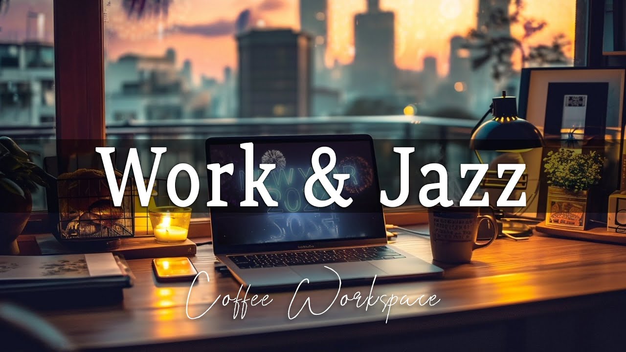 Jazz Music to Work, Study ☕ Boost Productivity and Stay Inspired with ...