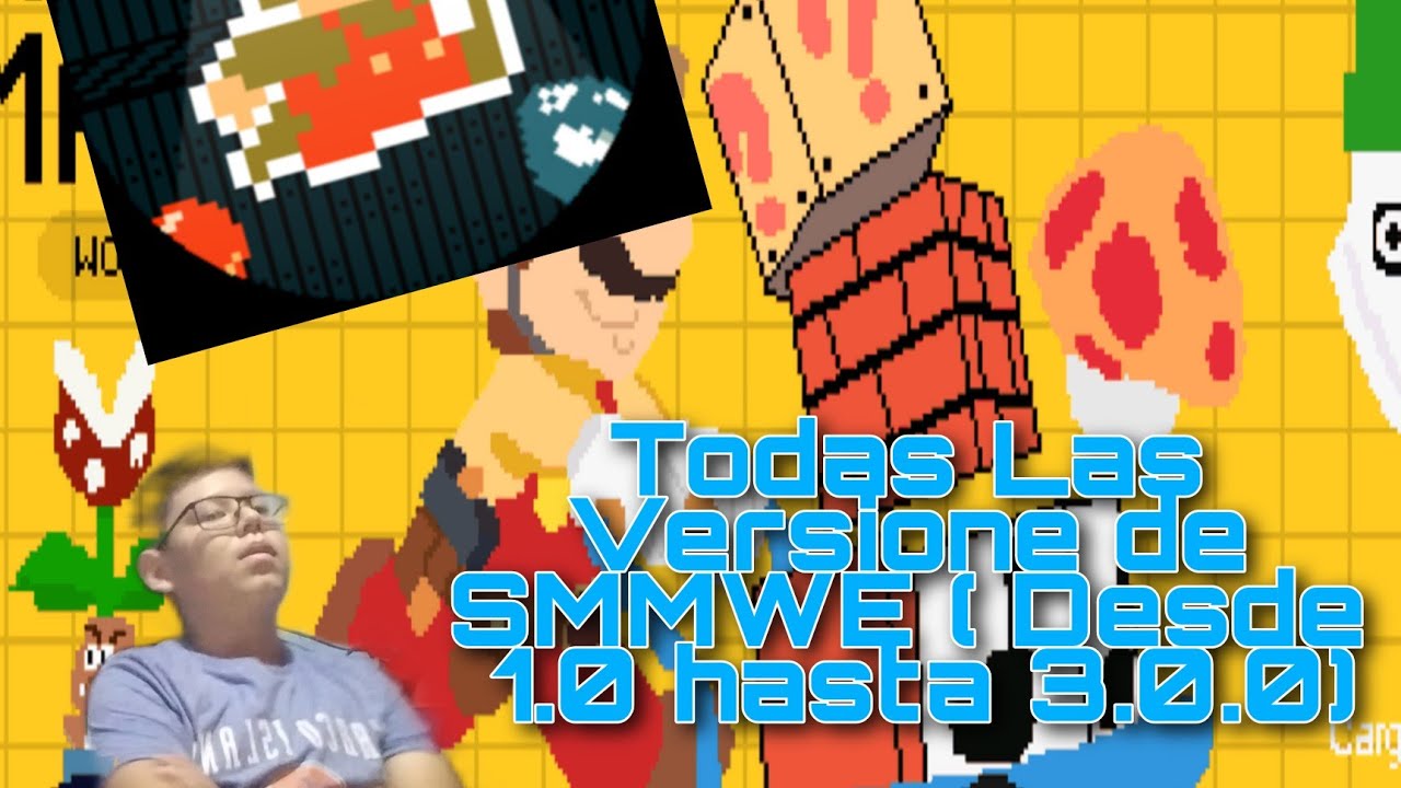 Todas Las Versiones De Super Mario Maker World Engine (SMMWE) - YouTube