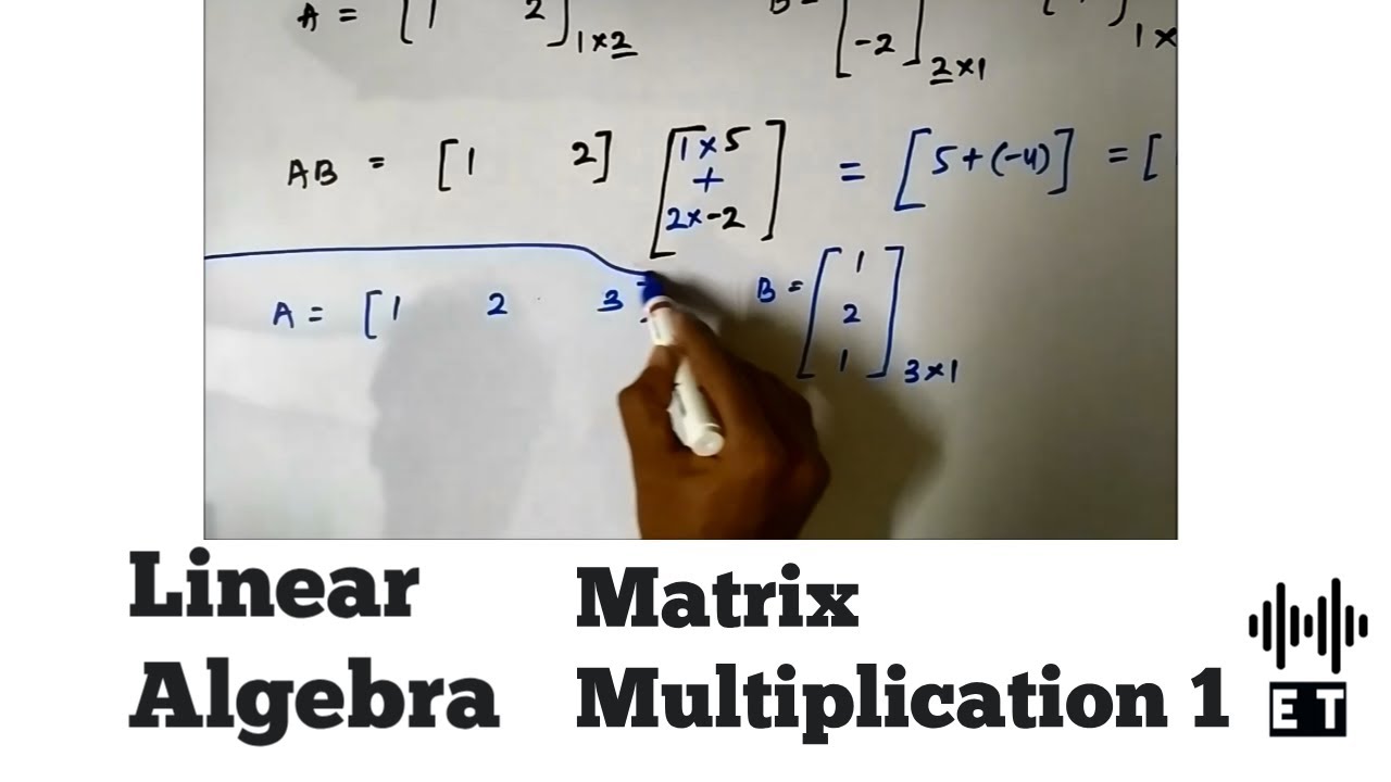 Linear Algebra | Matrix Multiplication 1 - Youtube