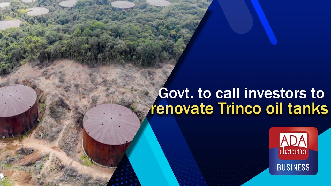 Govt. to call investors to renovate Trinco oil tanks - YouTube
