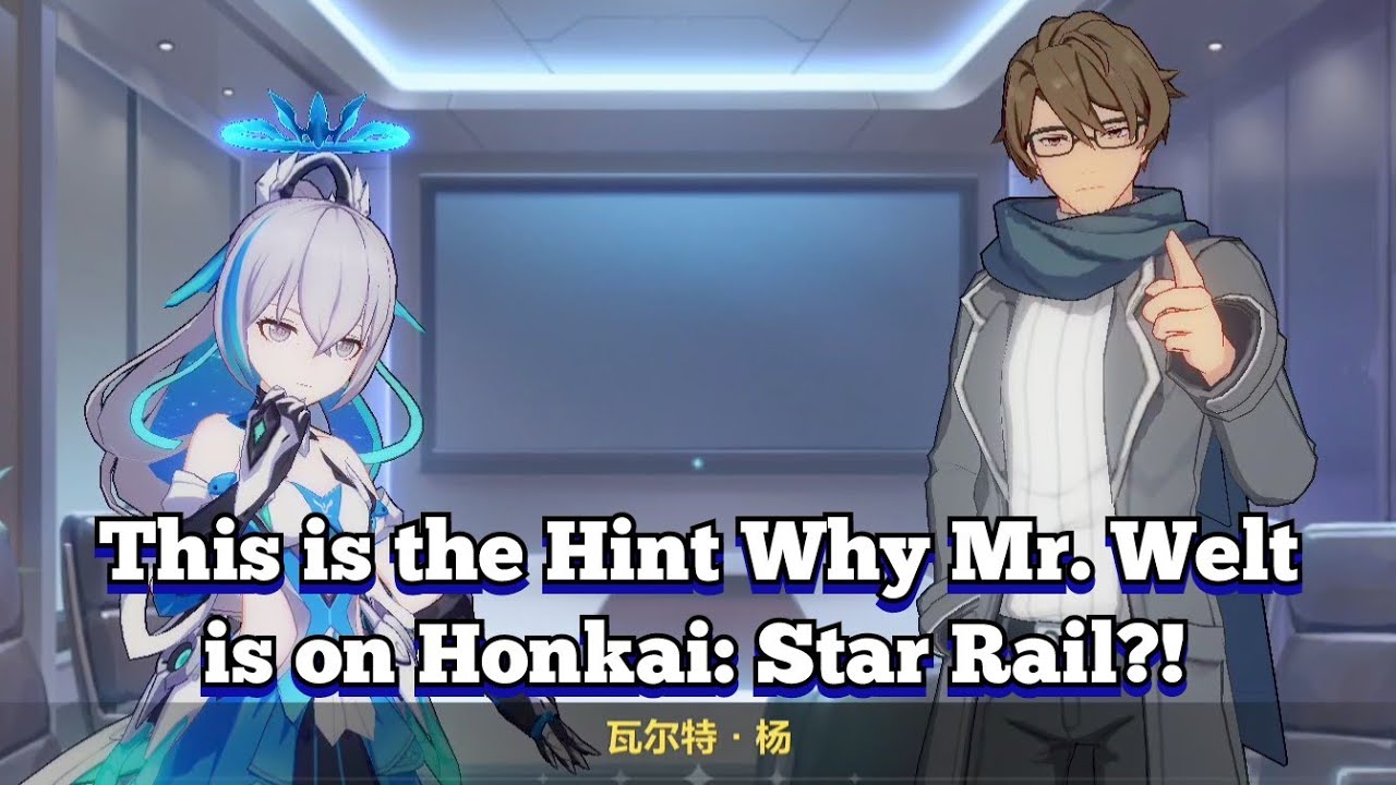 The Reason why Mr. Welt is on Honkai: Star Rail!? Honkai Impact 3rd v7 ...