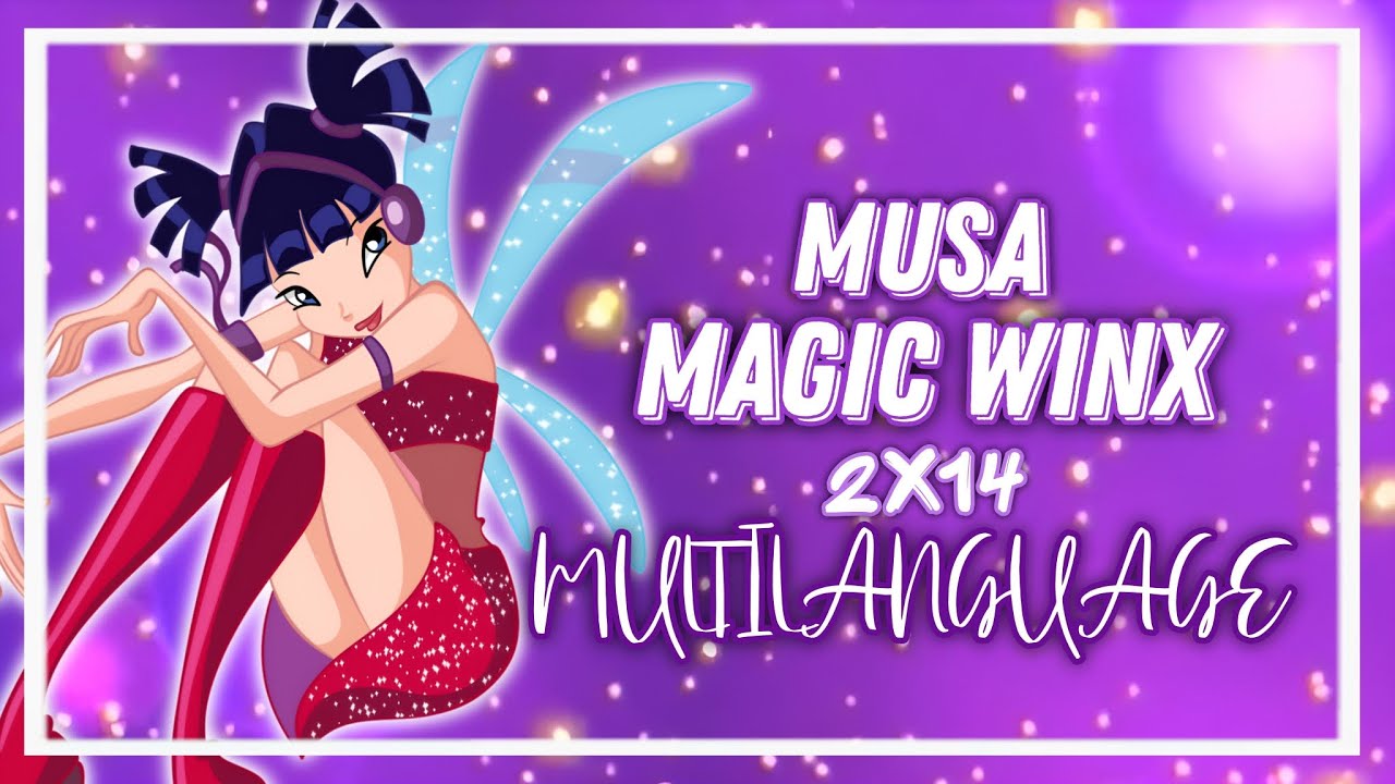 Winx Club: Musa magic winx 2x14 - Multilanguage [19 VERSIONS] - YouTube