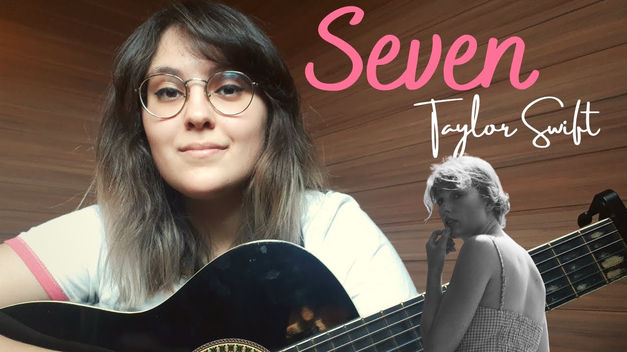 Seven - Taylor Swift (cover) - YouTube