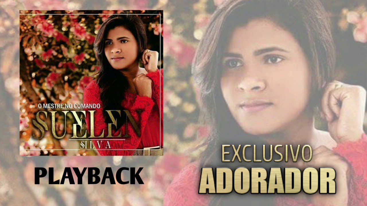 [PLAYBACK] Exclusivo Adorador- Suelen Silva - YouTube