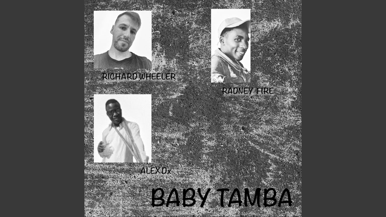 Baby Tamba (feat. Radney Fire & Richard Wheeler) - YouTube Music