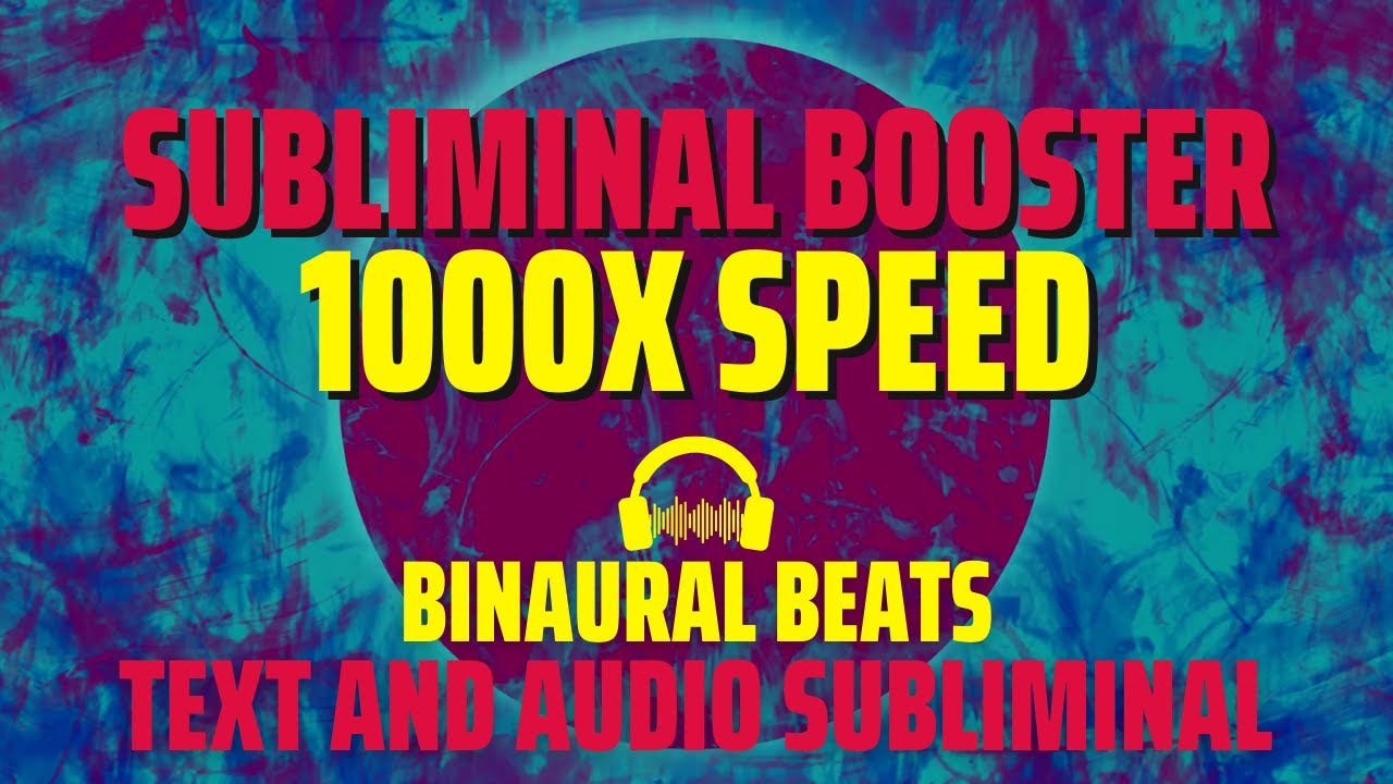 Subliminal Booster 1000x Speed! [PUT THIS ON TOP OF YOUR PLAYLIST NOW ...