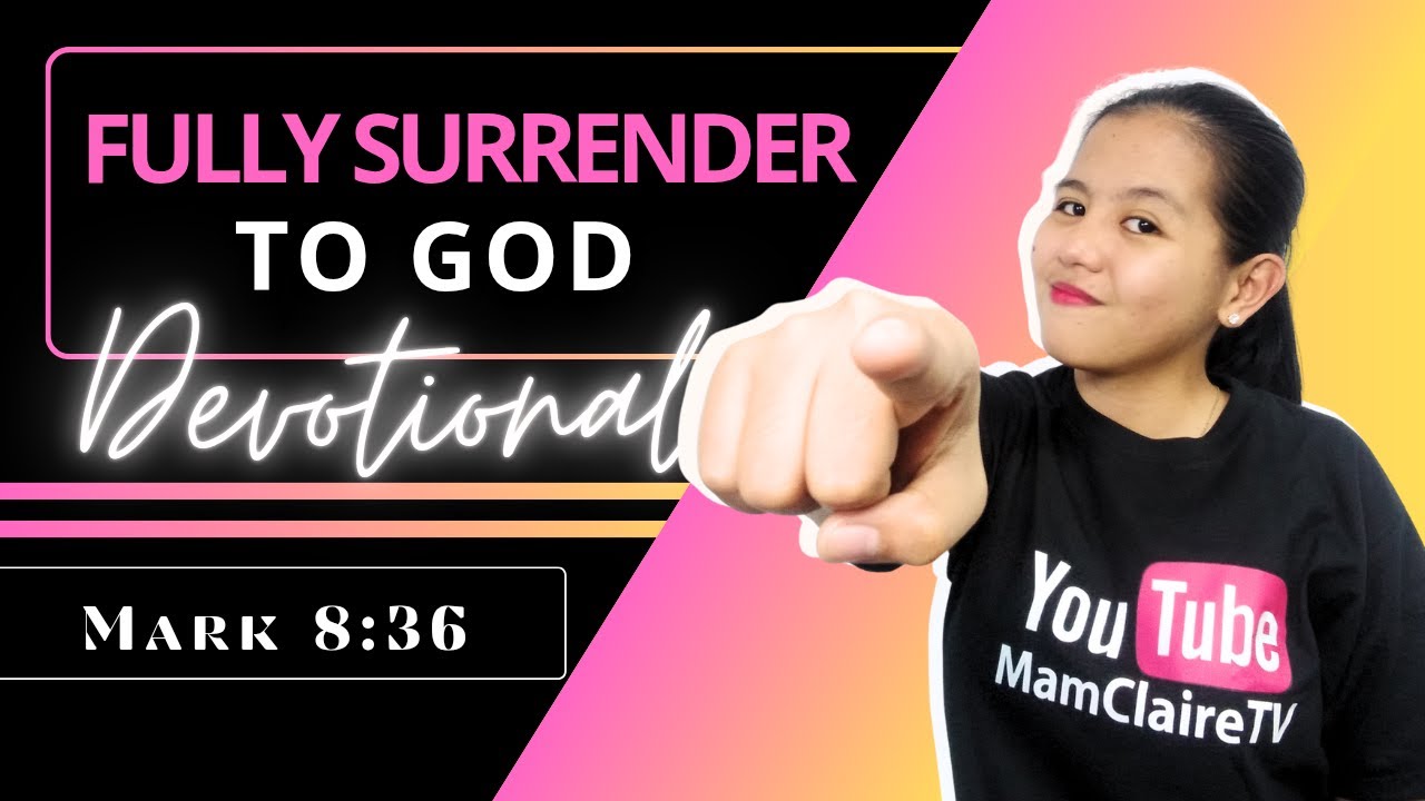 FULLY SURRENDERED TO GOD – Daily Devotional - YouTube