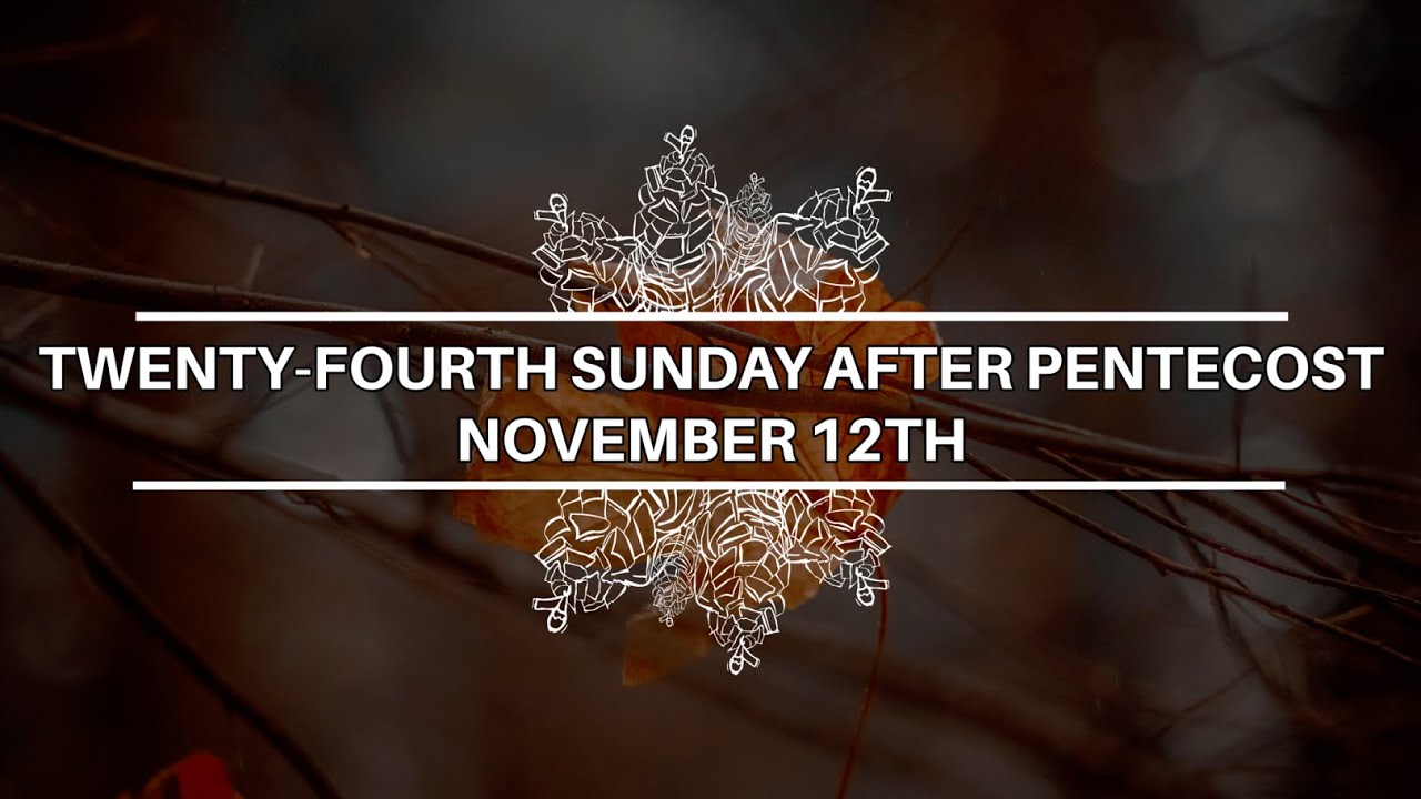 Twenty-fourth Sunday after Pentecost - YouTube