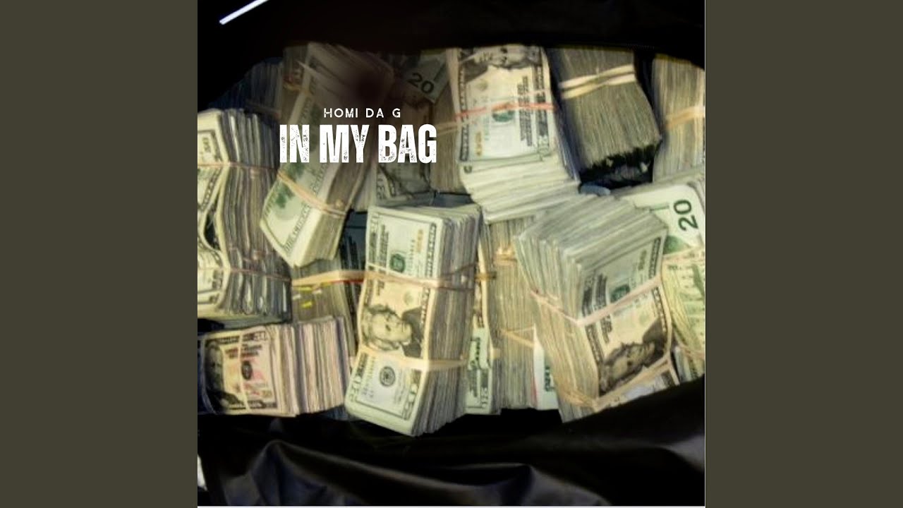 In My Bag (feat. Homi Da G) - YouTube
