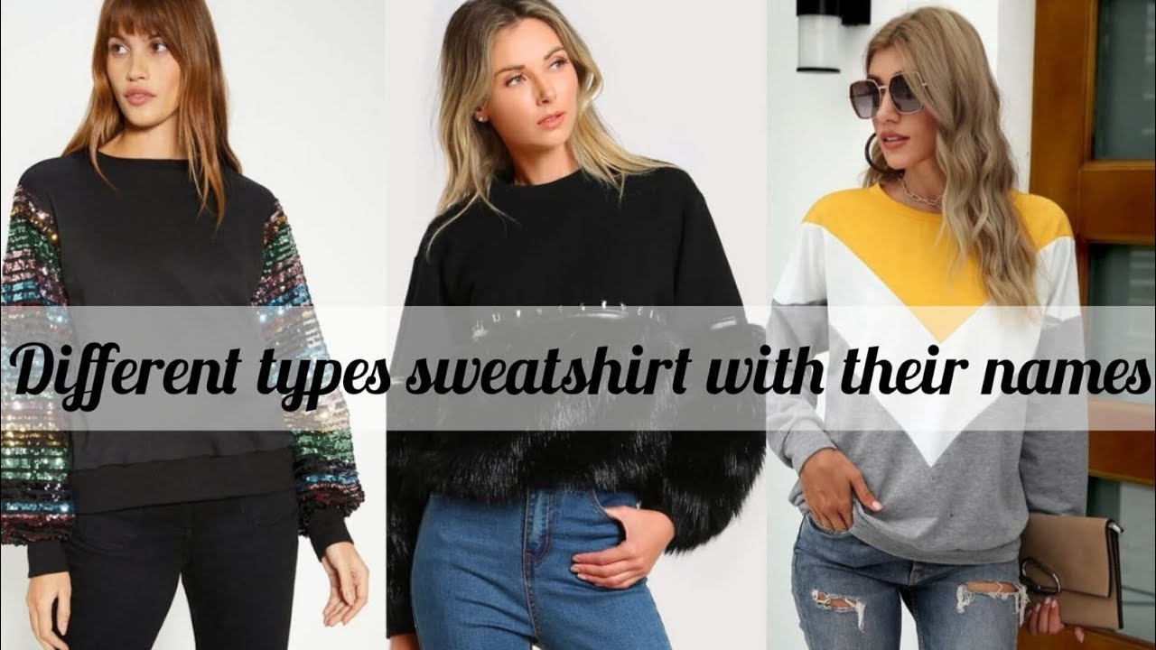 ||different types of sweatshirt with their names|types of sweatshirt ...