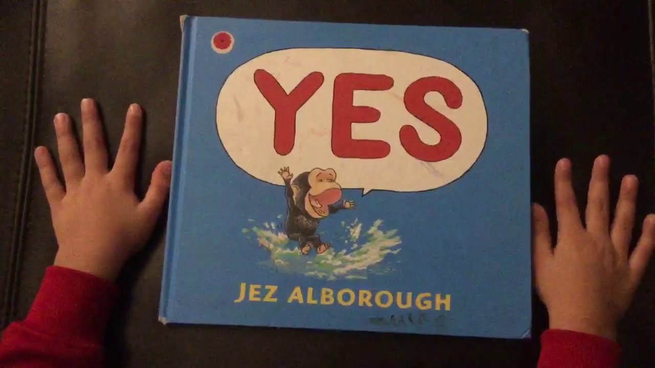 Reading Kids Book Yes by Jez Alborough - YouTube