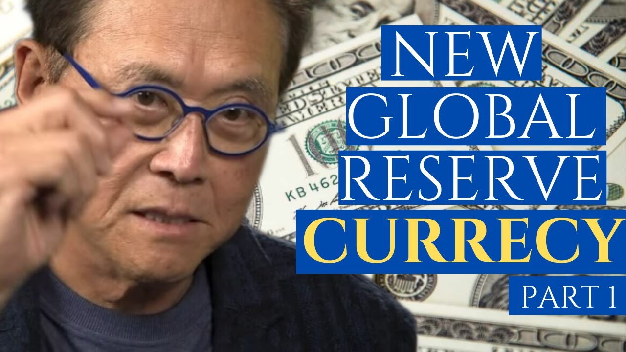 New Global Reserve Currency - Robert Kiyosaki, Andy Schectman -1 - YouTube