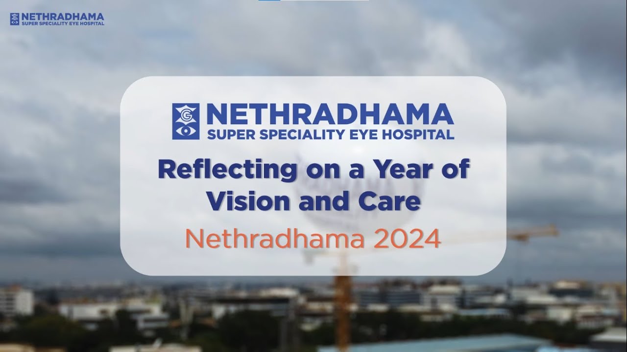 The Nethradhama 2024 story | A Year of Hope and Healing - YouTube
