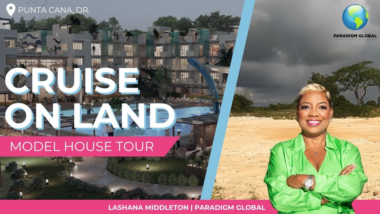 Paradigm Global | Cruise On Land Punta Cana - Model House Tour ...