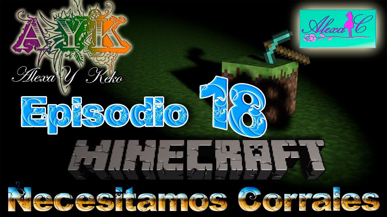 Minecraft - EP 18 - Necesitamos Corrales! - YouTube