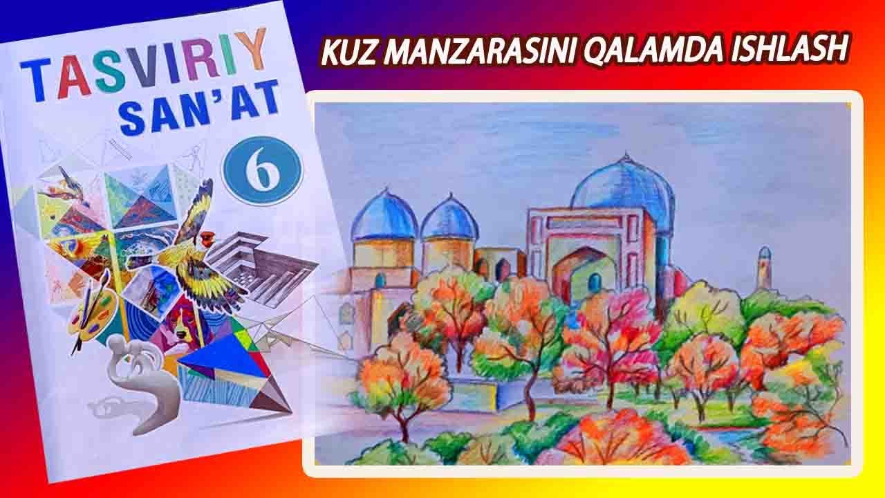 6-SINF TASVIRIY SANAT/KUZ MANZARASINI QALAMDA ISHLASH/DRAWING THE ...