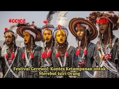 Festival Gerewol: Kontes Ketampanan untuk Merebut Istri Orang | Tradisi Unik Suku Wodaabe