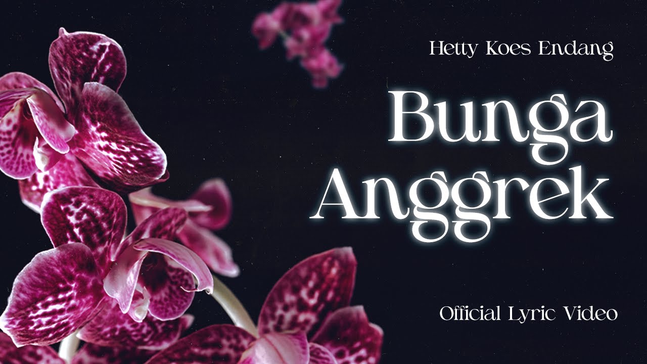 Hetty Koes Endang - Bunga Anggrek (Official Lyric Video) - YouTube