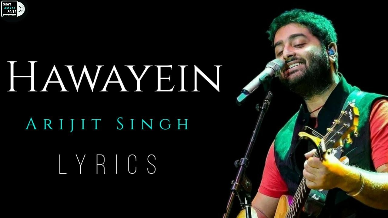 Hawayein // Lyrics in song Hindi Arijit Singh, | Jab Harry Met Sejal ...