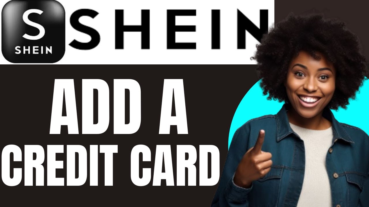 How To Add A Credit Card On Shien(2025) - YouTube
