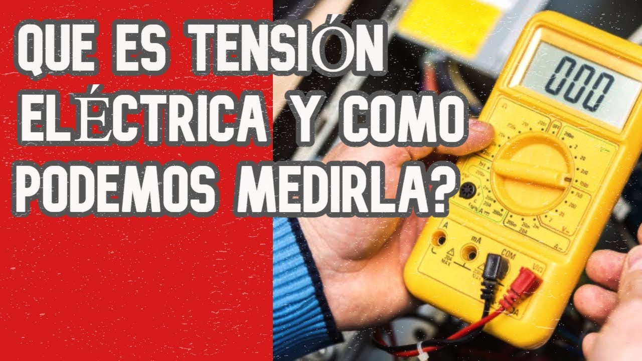 QUE ES TENSIÓN ELÉCTRICA Y COMO PODEMOS MEDIRLA?, TEMA#4 - YouTube