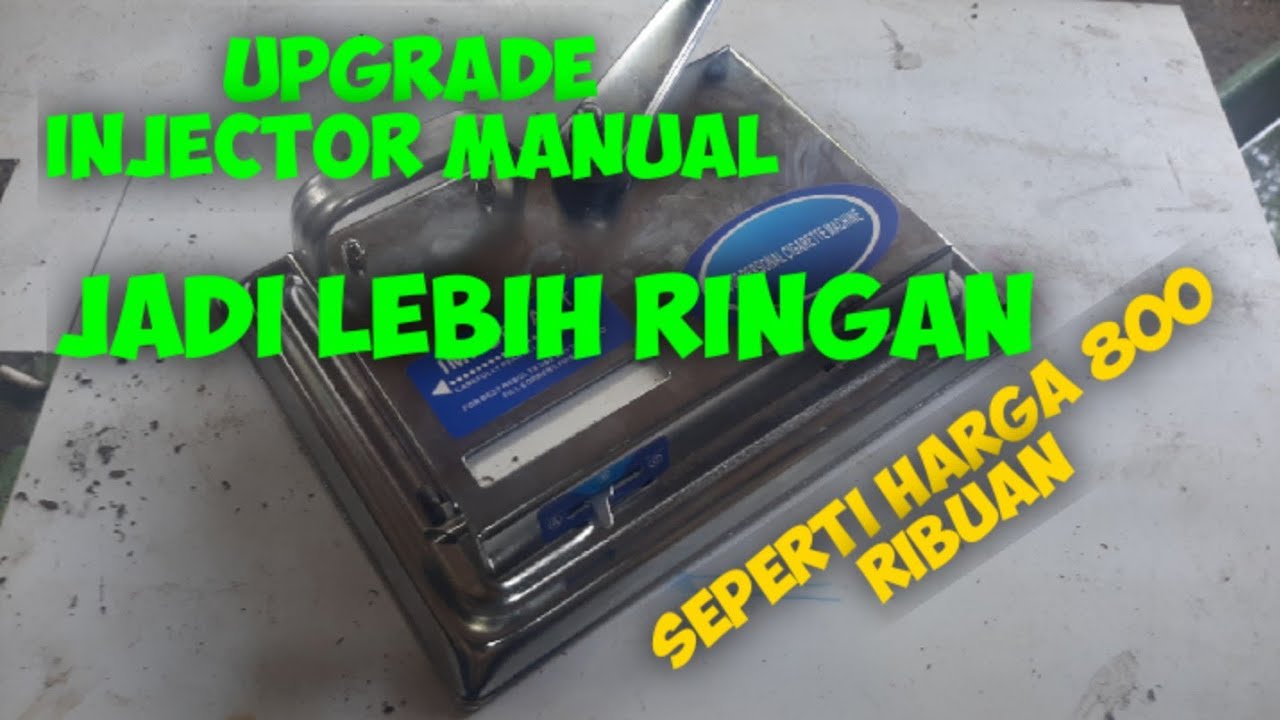 Upgrade Injector Rokok Manual | Jadi seperti harga 850 ribuan - YouTube
