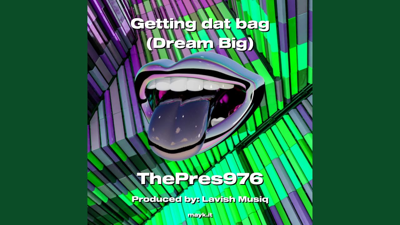 Getting dat bag (Dream Big) - YouTube