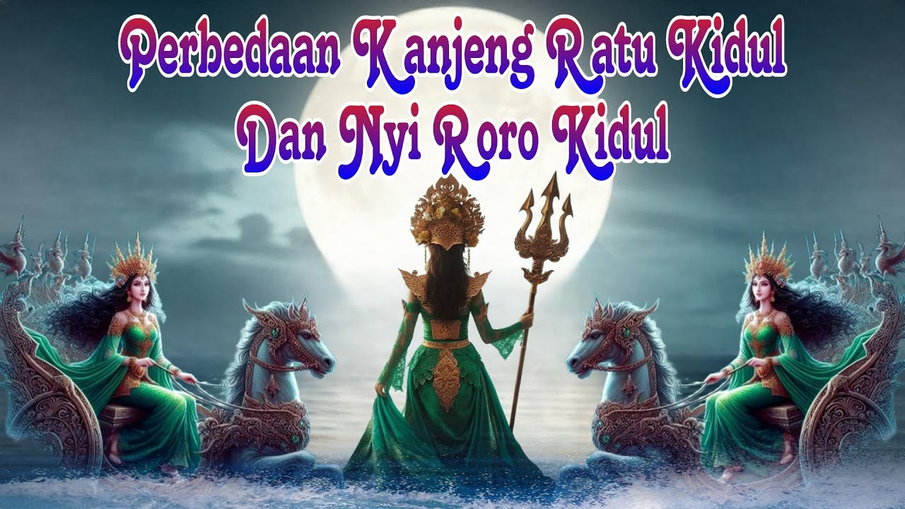 Perbedaan Kanjeng Ratu Kidul Dan Nyi Roro Kidul - YouTube