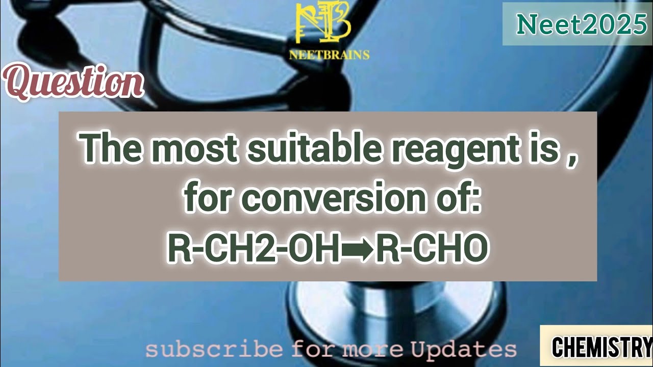 The most suitable reagent is , for conversion of:R-CH2-OH R-CHO # ...