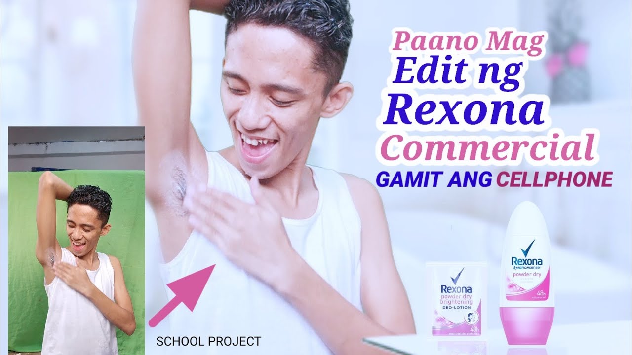PAANO MAG EDIT NG COMMERCIAL FOR SCHOOL PROJECT? HOW TO EDIT COMMERCIAL VIDEO? REXONA - YouTube