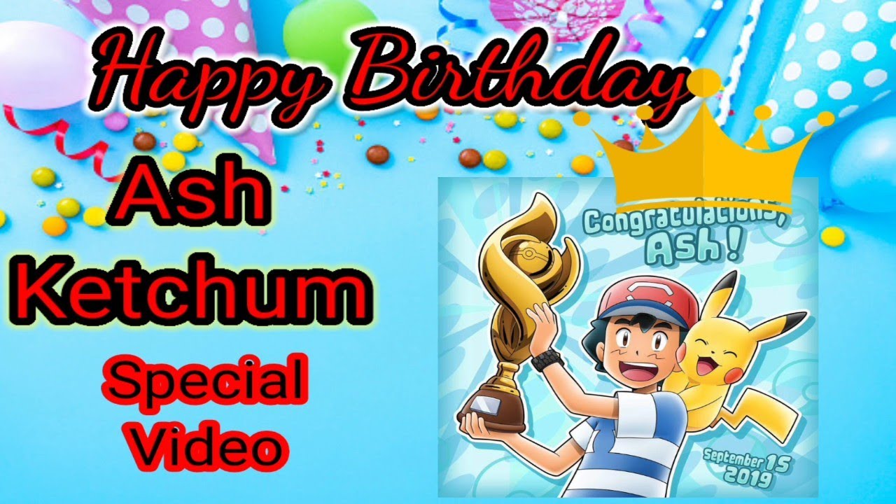 [ Ash Birthday Special video Ash Achievements Ash fact Ash good ...