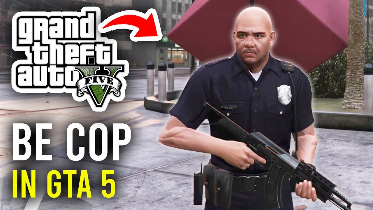 How To Be A Cop In GTA 5 - Full Guide - YouTube
