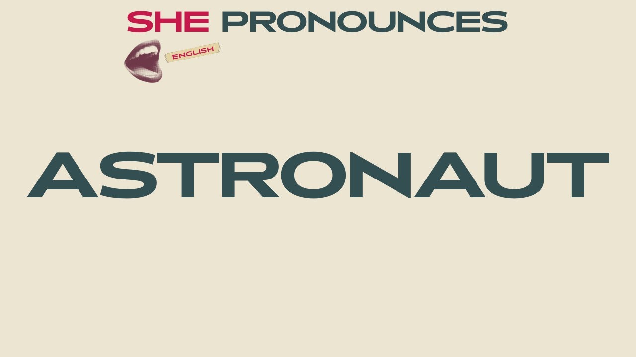 How To Pronounce ASTRONAUT | Correctly! - YouTube