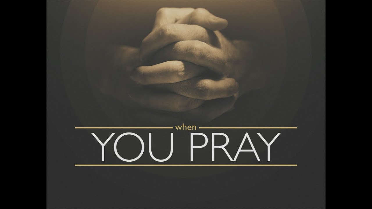When You Pray