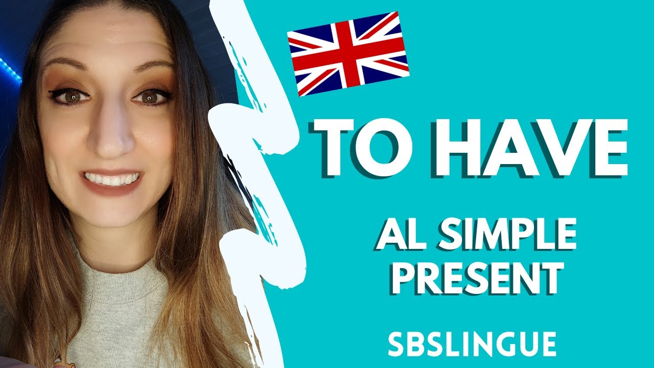 Inglese | TO HAVE al Simple Present | Step by Step Lingue - YouTube
