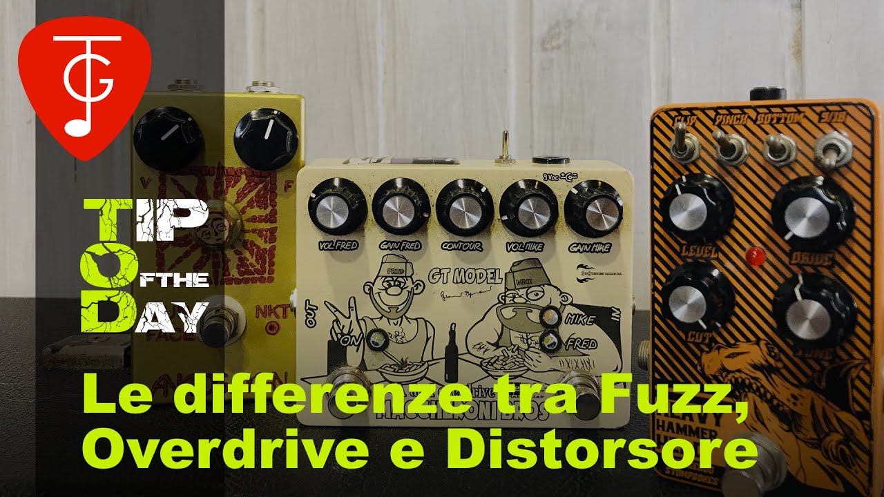 FUZZ , OVERDRIVE O DISTORSORE? QUALE USARE? - YouTube