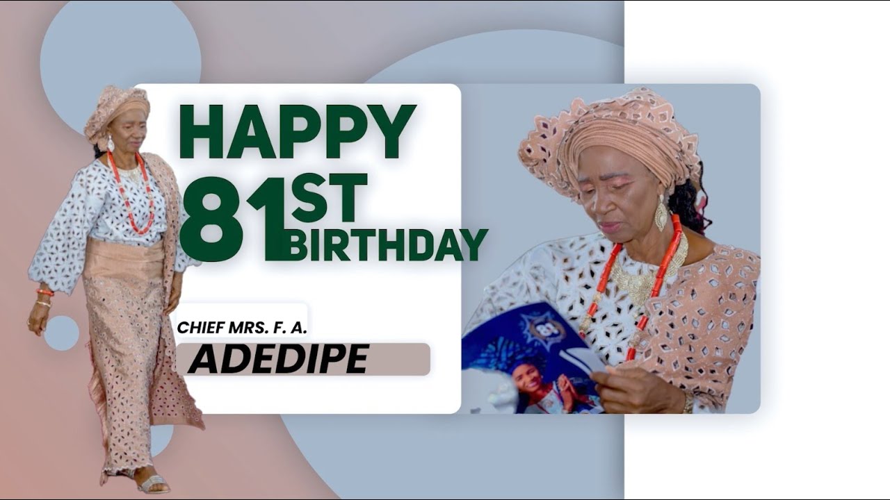 BIRTHDAY CELEBRATION OF CHIEF MRS F. A. ADEDIPE (CHURCH THANKSGIVING ...
