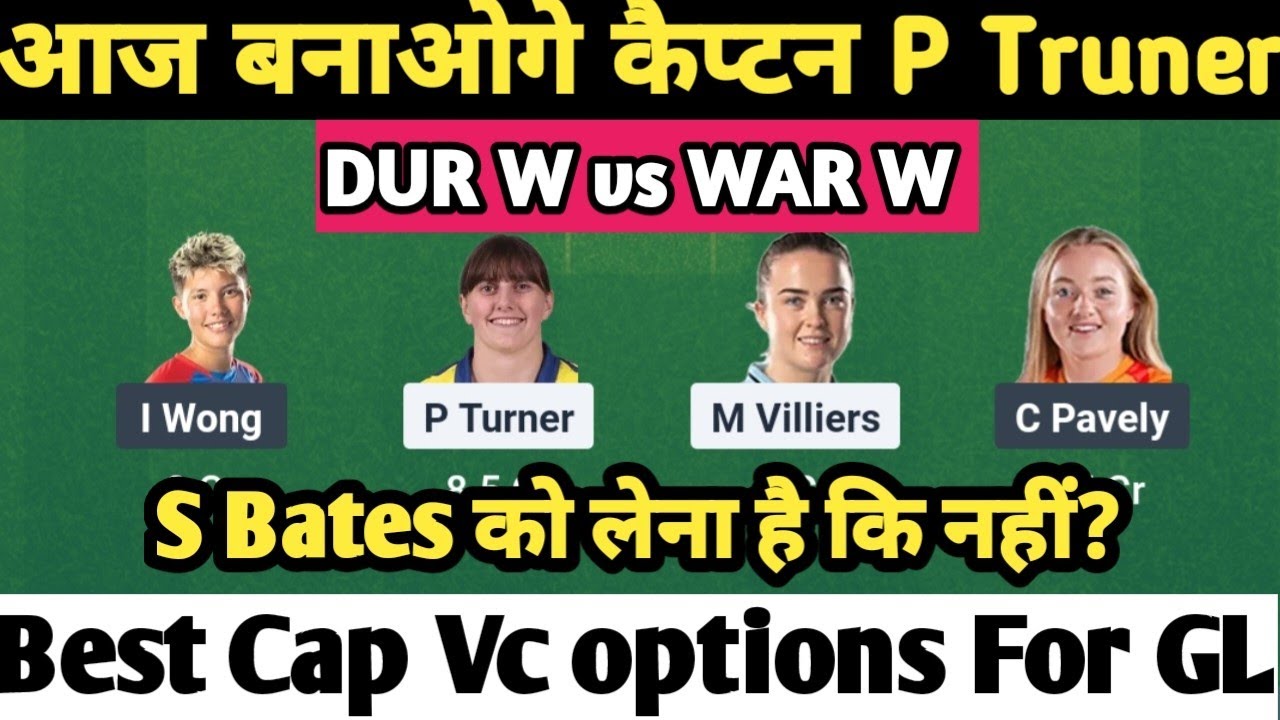 DUR W vs WAR W Dream11 Prediction | DUR W vs WAR W Dream11 Team | DUR W ...