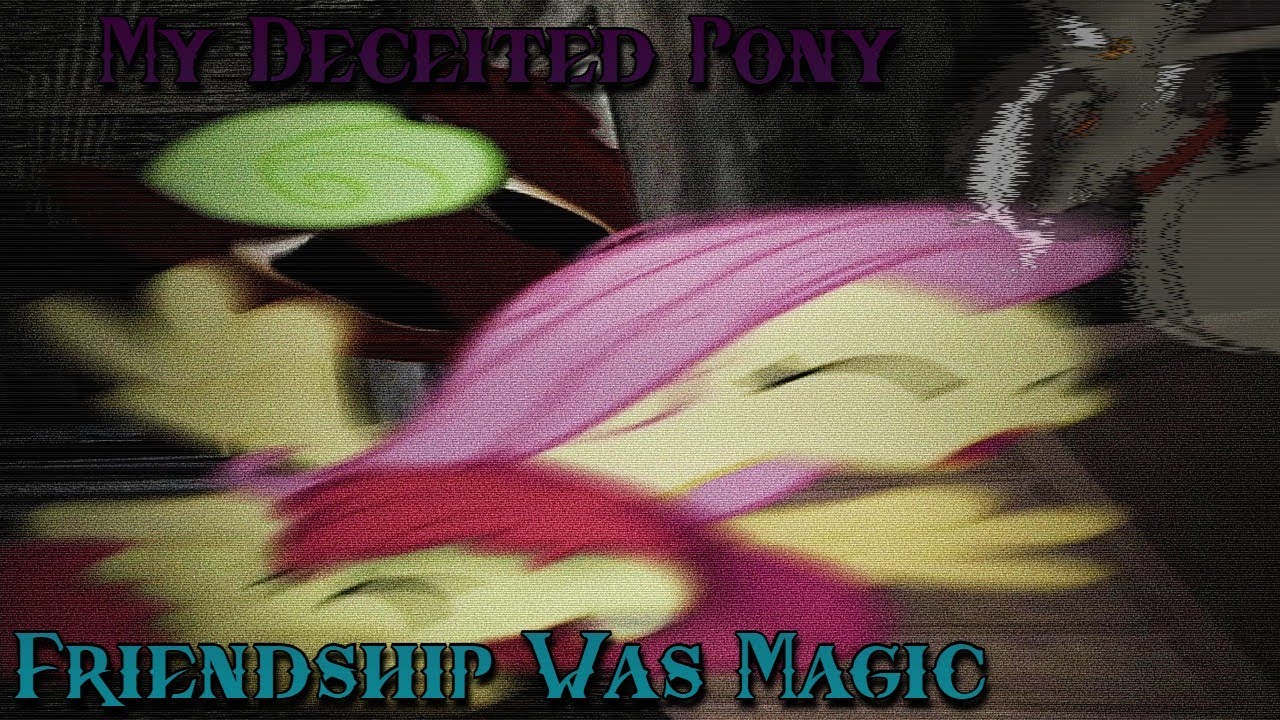 My Deceited Pony : Friendship Was Magic.. (MLP Horror AU) - YouTube