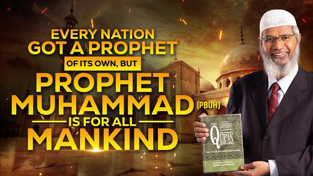 Every Nation Got a Prophet of Its Own, but Prophet Muhammad PBUH is for ...