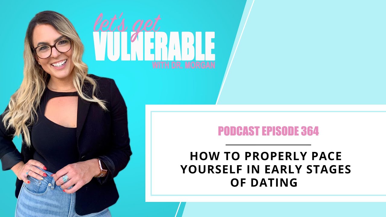 EP 364: How to Properly Pace Yourself in Early Stages of Dating - YouTube